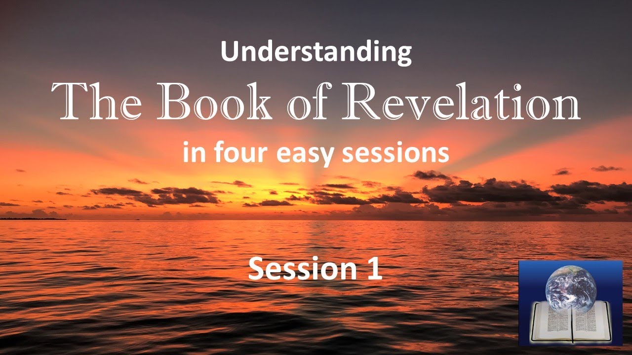 Understanding Revelation in Four Easy Sessions - #1 - YouTube