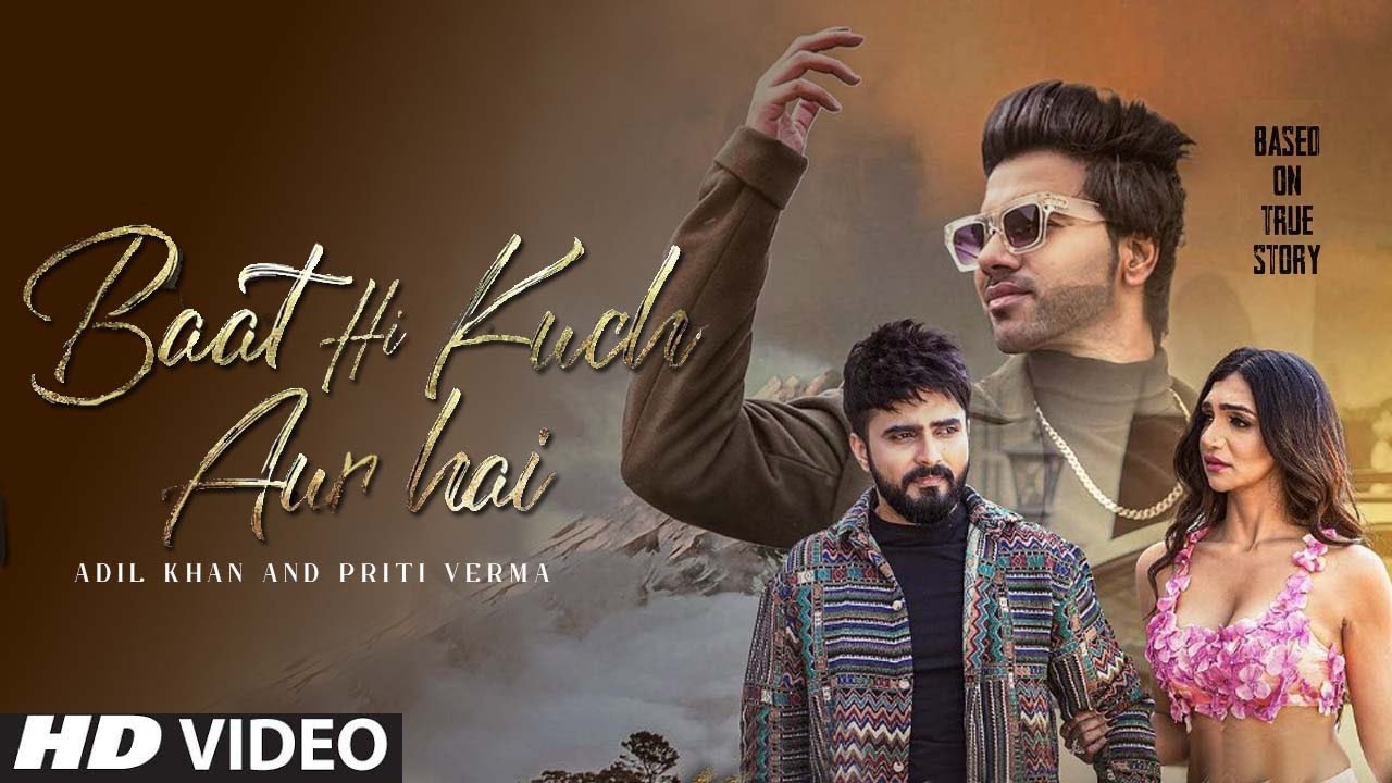 Baat Hi Kuch Aur Hai Adil Khan| Kriti Verma And Adil Khan New Song ...
