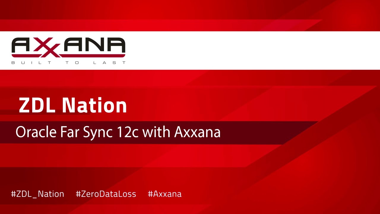 Using Oracle Far Sync 12c with Axxana to Achieve Continuous Application ...