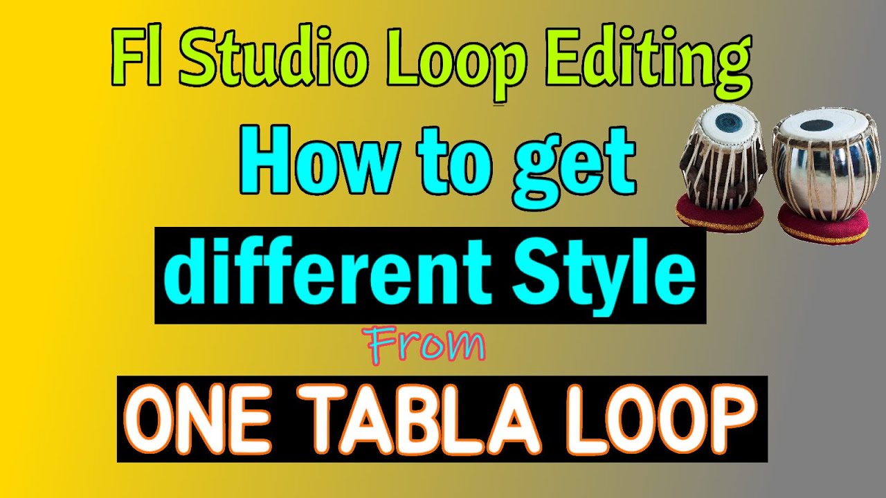 Fl Studio | How To Get Different Loop Sounds From One Loop | Tabla Loop ...