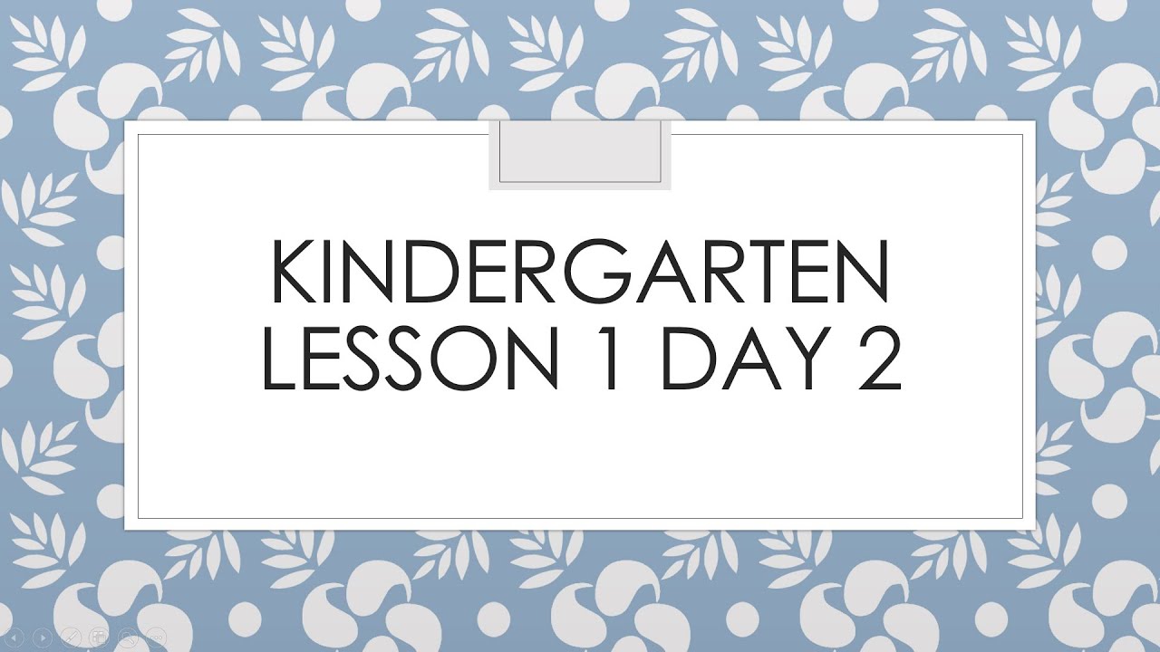 Kindergarten lesson 1 Day 2 - YouTube