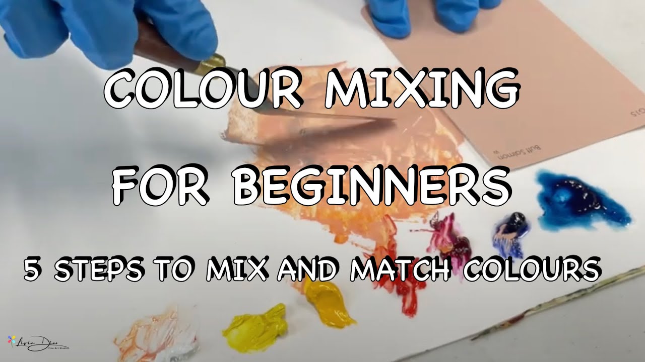 Colour Mixing for Beginners - Five Simple Steps to Mix & Match any ...