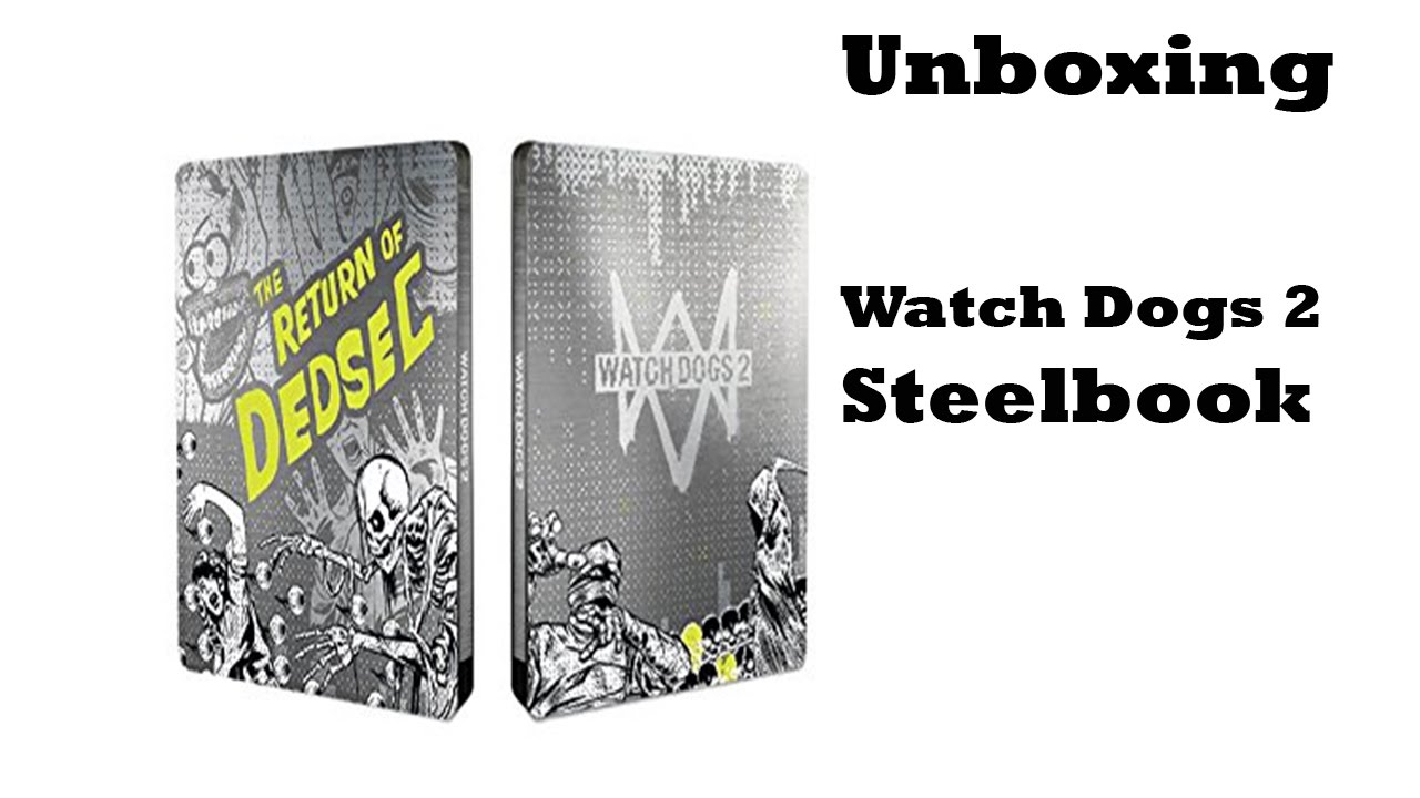 Watch Dogs 2 Steelbook Unboxing - YouTube