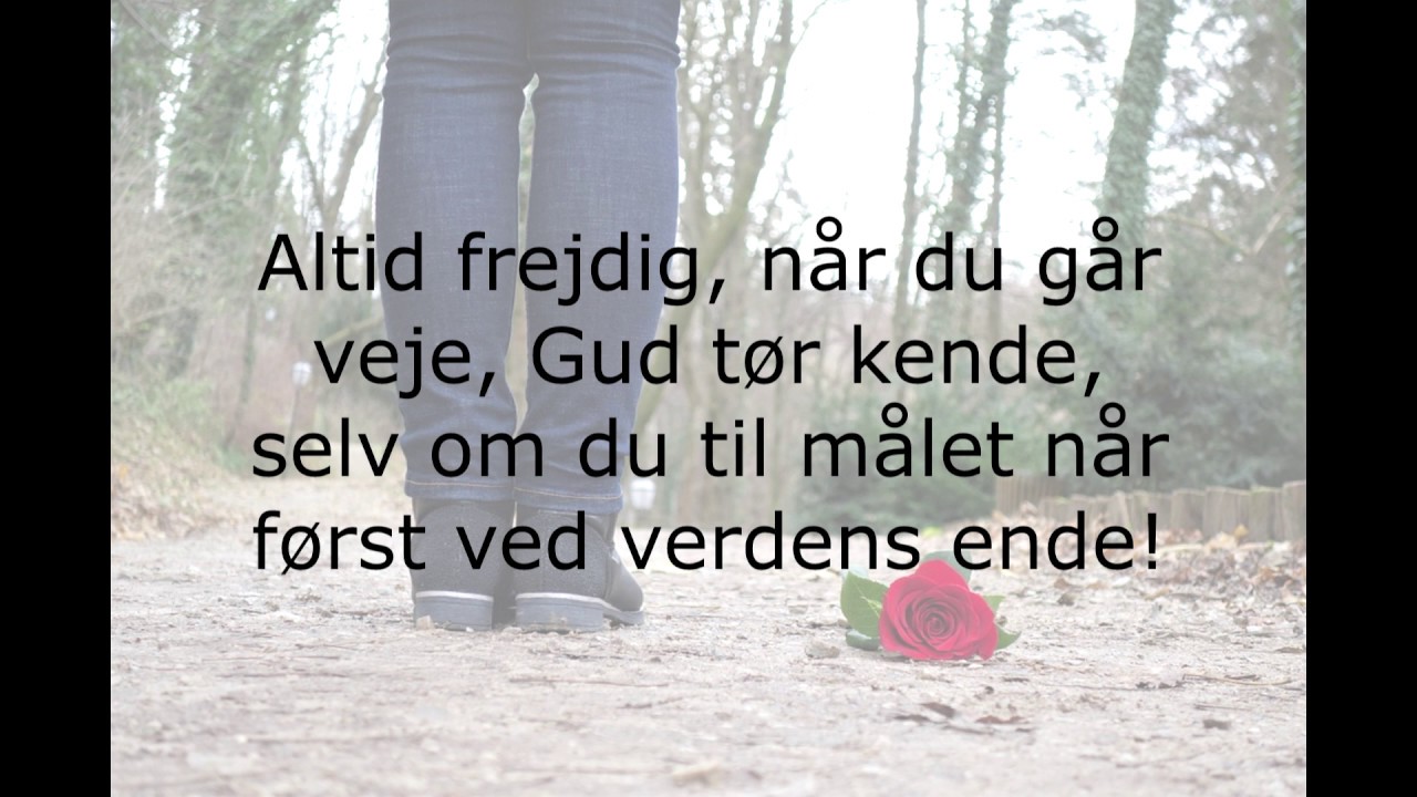 Altid frejdig når du går - m. tekster - YouTube