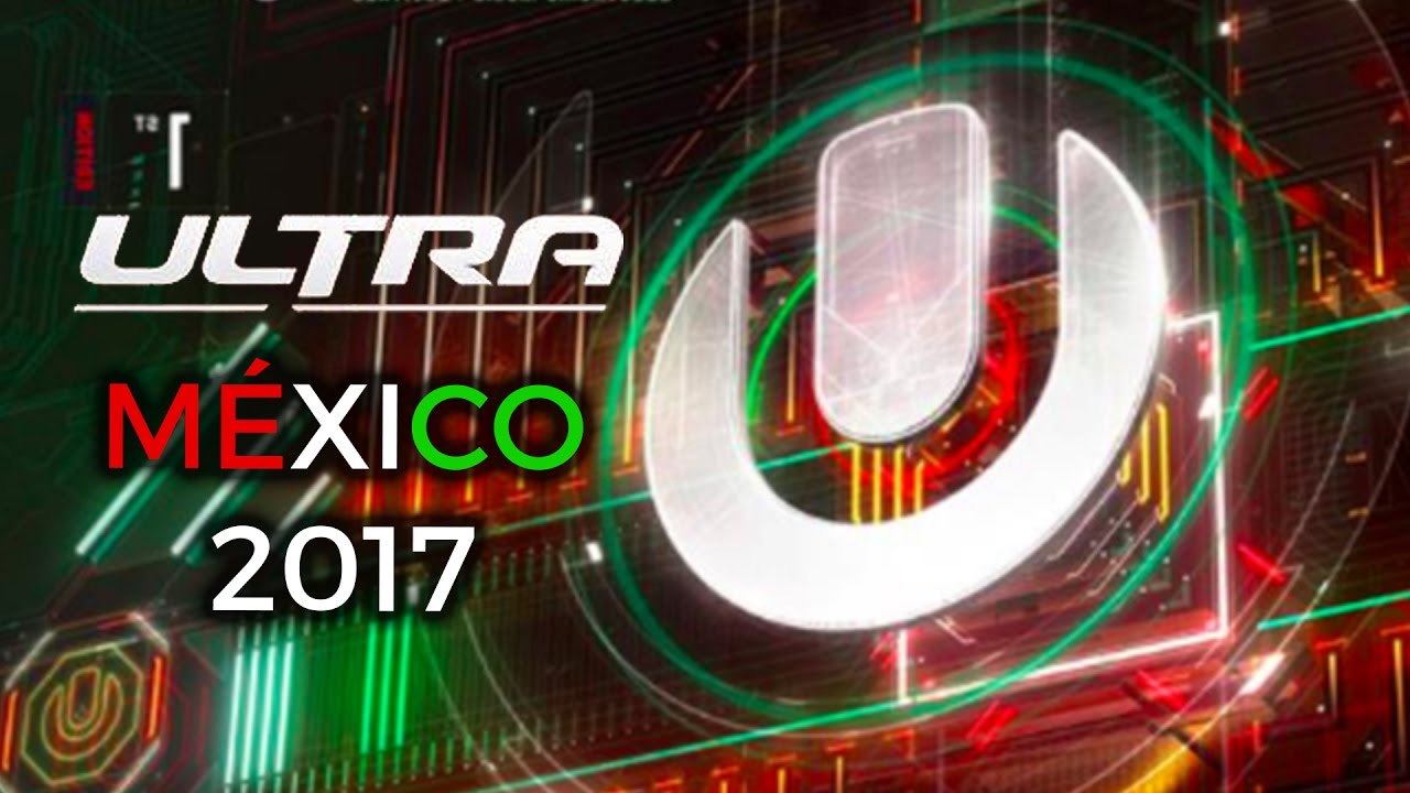 ULTRA MÉXICO 2017 | Venta de boletos e información | ZIDACO - YouTube