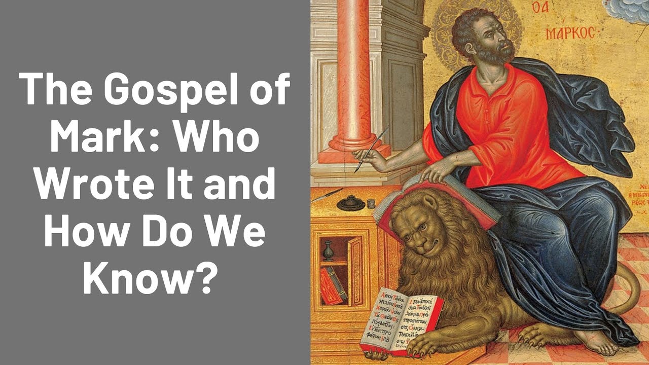 THE GOSPEL OF MARK: WHO WROTE IT AND HOW WE KNOW - YouTube