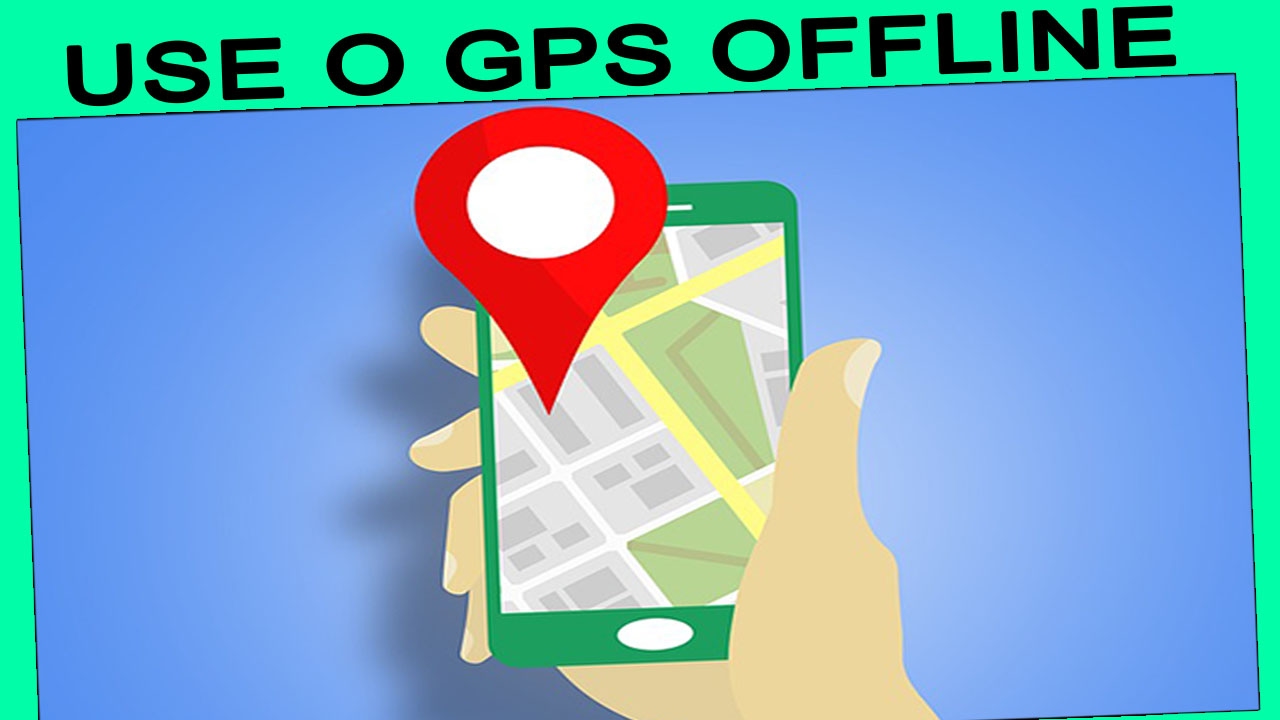 Como Usar o MAPA (GPS) Sem INTERNET no Android - YouTube