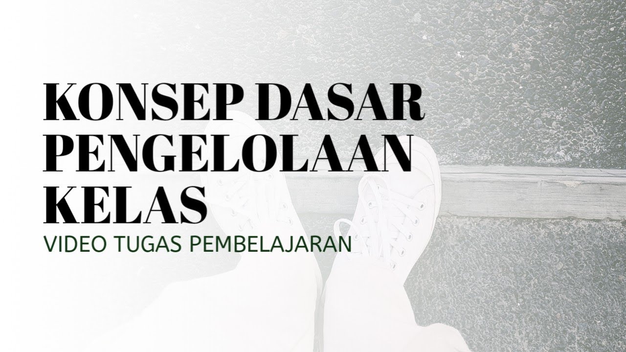KONSEP DASAR DAN PENDEKATAN Dalan Pengelolaan Kelas | Bayu Indra ...