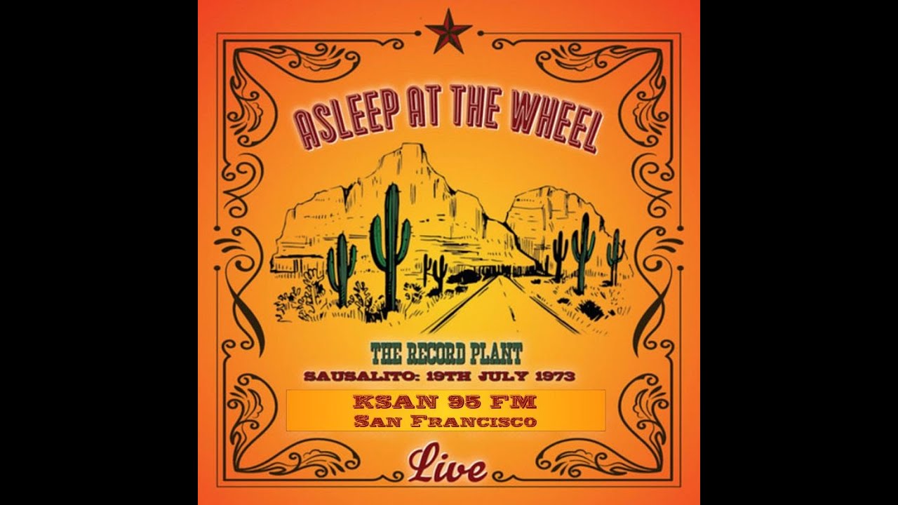 Asleep At The Wheel - July 19, 1973 (KSAN 95 FM) - The Record Plant ...