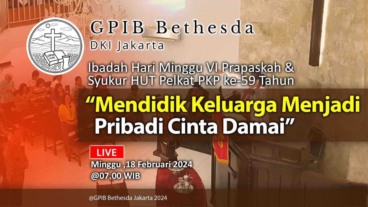 Ibadah Hari Minggu VI Prapaskah & Syukur HUT Pelkat PKP GPIB ke-59 Thn ...