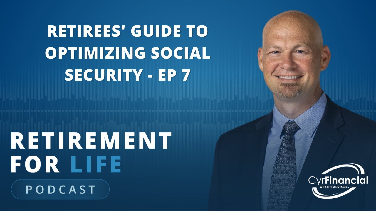 Retirees' Guide to Optimizing Social Security - Ep 7 - YouTube
