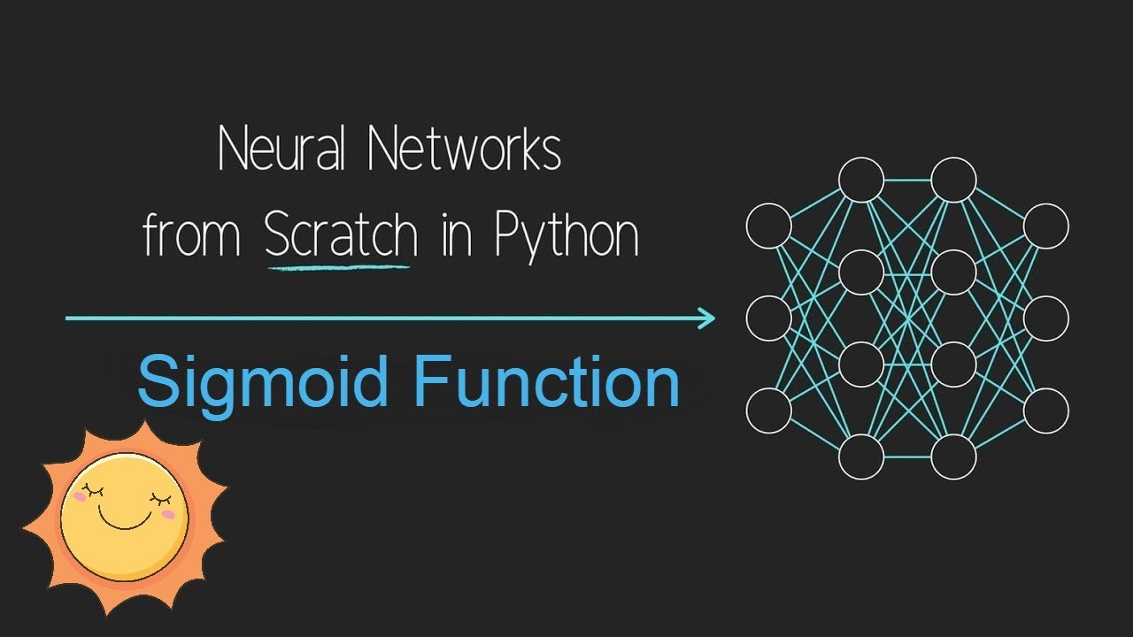 Neural Network From Scratch 3 Sigmoid Function Python And Numpy Only 3003