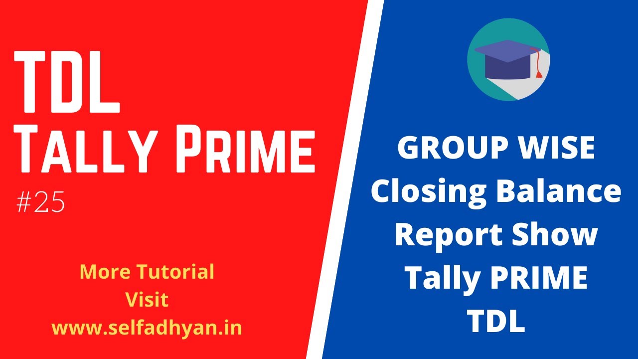 Tally Prime TDL-25: Group wise Total Closing Balance Report Show -TDL ...