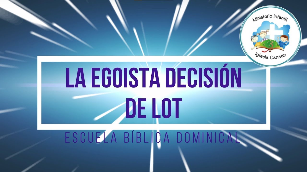 La egoísta decisión de Lot - YouTube