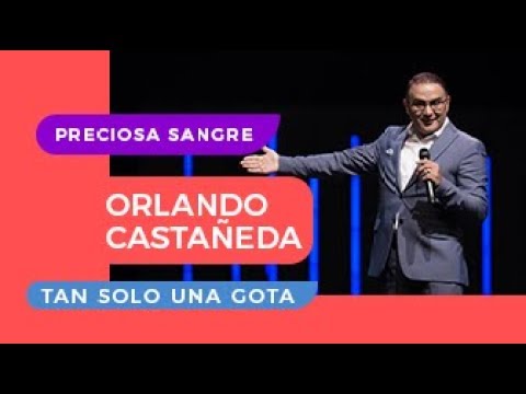 Preciosa sangre (1er DERRAMAMIENTO DE LA SANGRE DE JESÚS) - Ps. Orlando Castañeda - G12TV