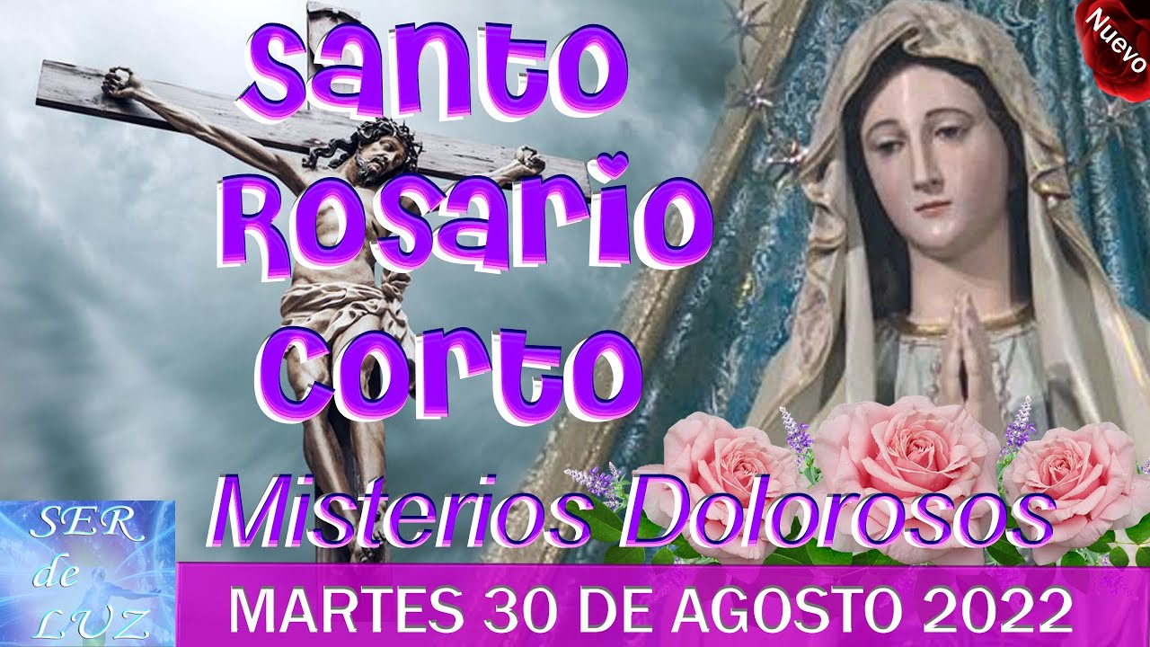 Santo Rosario Corto De Hoy Martes 30 De Agosto 2022💝 Misterios Dolorosos🌹💖🌹 Youtube