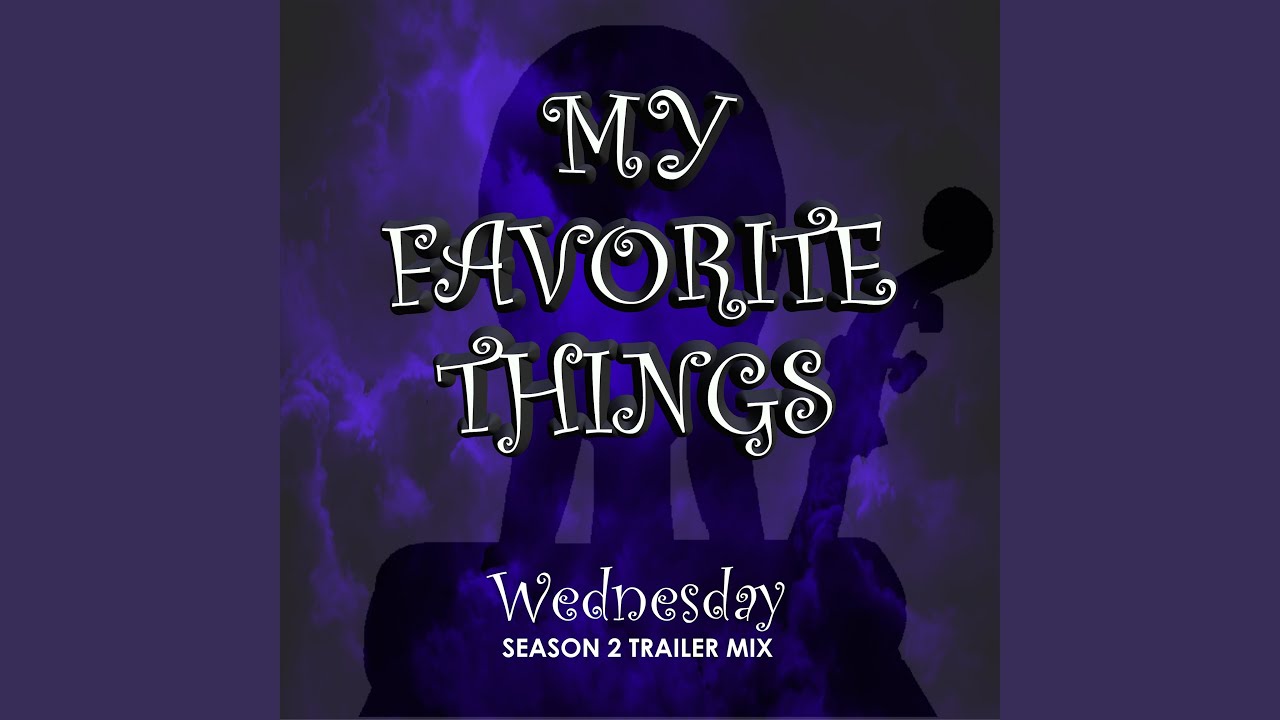 My Favorite Things: Wednesday Season 2 Trailer Mix - YouTube