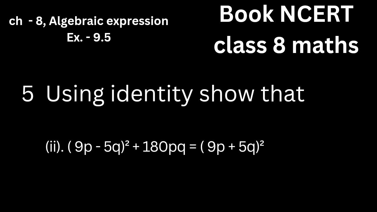 using suitable identity show that || cl - 8, Ex. - 9.5 Q -5. || Its ...