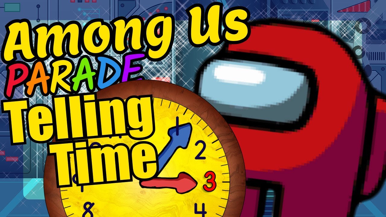 Among Us Teaching How to Tell Time on a Clock Educational Video for ...