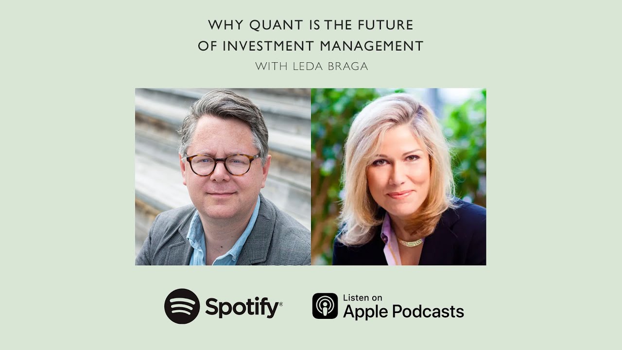 Why Quant is the Future of Investment Management (With Leda Braga ...