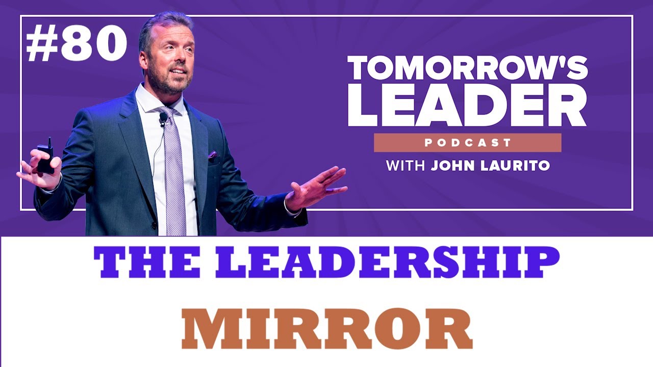 #80 - The Leadership Mirror - YouTube