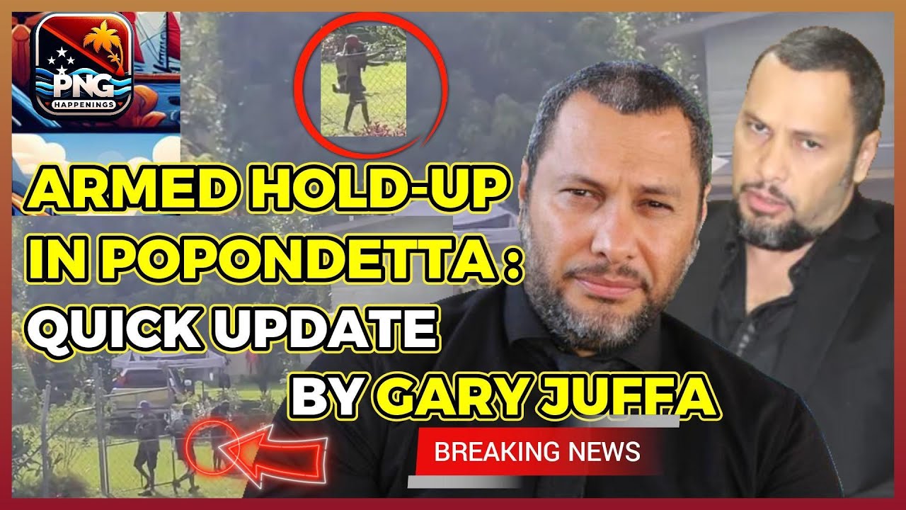 ARMED HOLD-UP AT POPONDETTA PART 2: QUICK UPDATE BY GARRY JUFFA | PNG ...