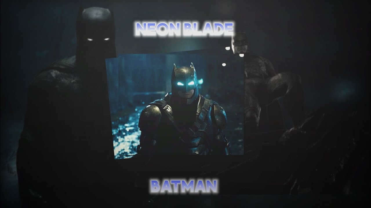 Batman | Neon Blade | [2K 60FPS] | WhatsApp Status | Javeed Editz - YouTube