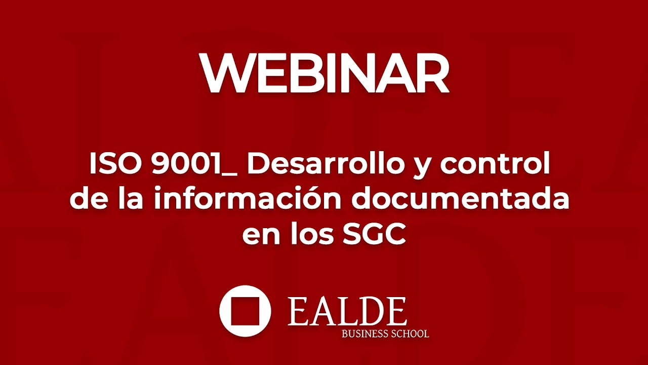 ISO 9001 Desarrollo y control de la información documentada en los SGC ...