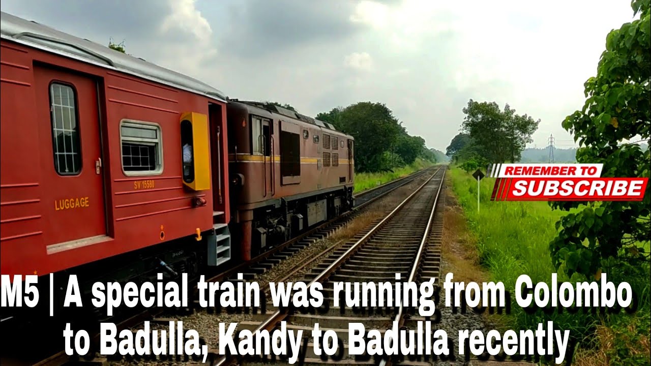 M5 | A special train was running from Colombo to Badulla, Kandy to ...