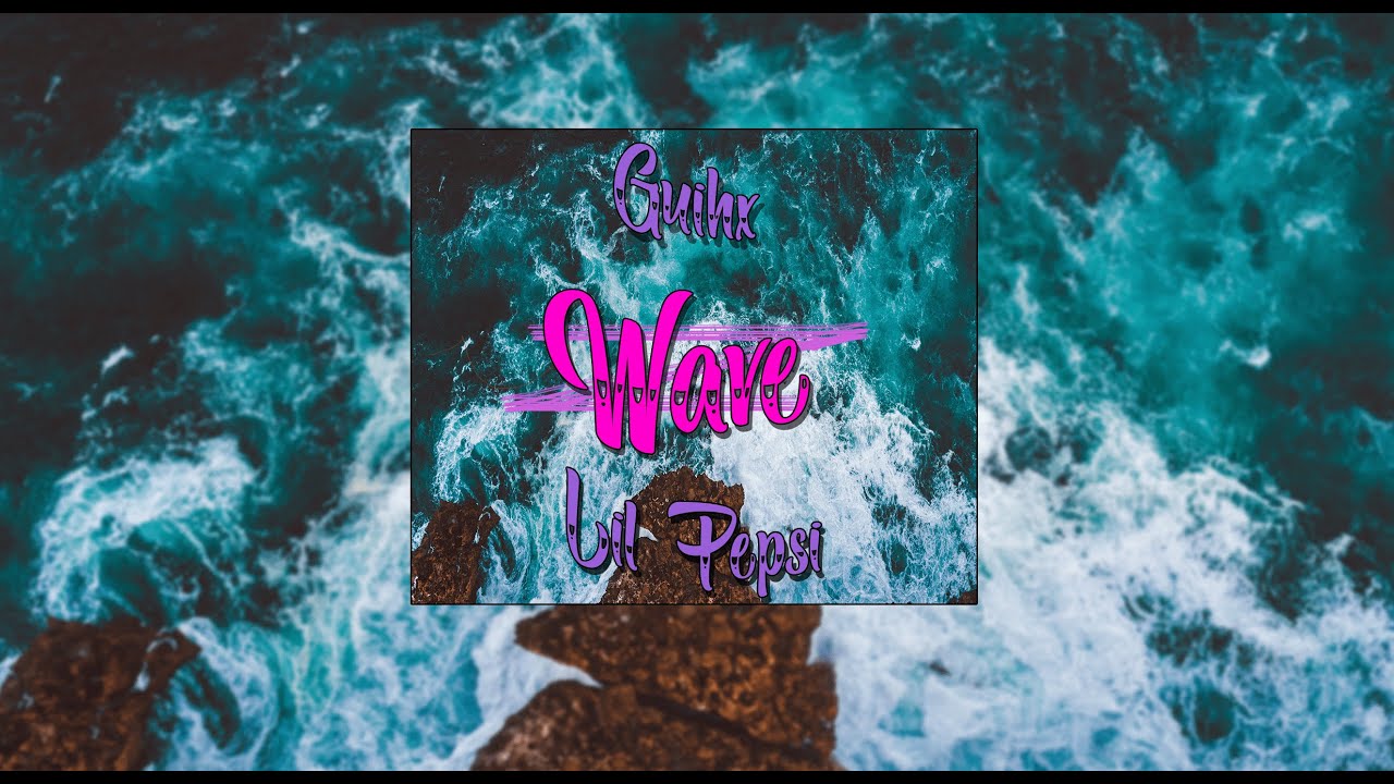 Guihx x Lil Pepsi - WAVE (Prod.Wave) - YouTube