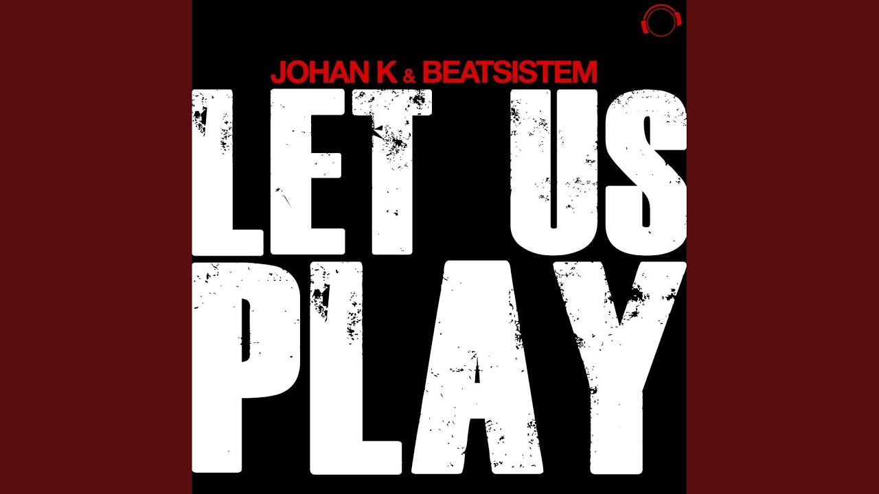 Let Us Play (Original Mix) - YouTube