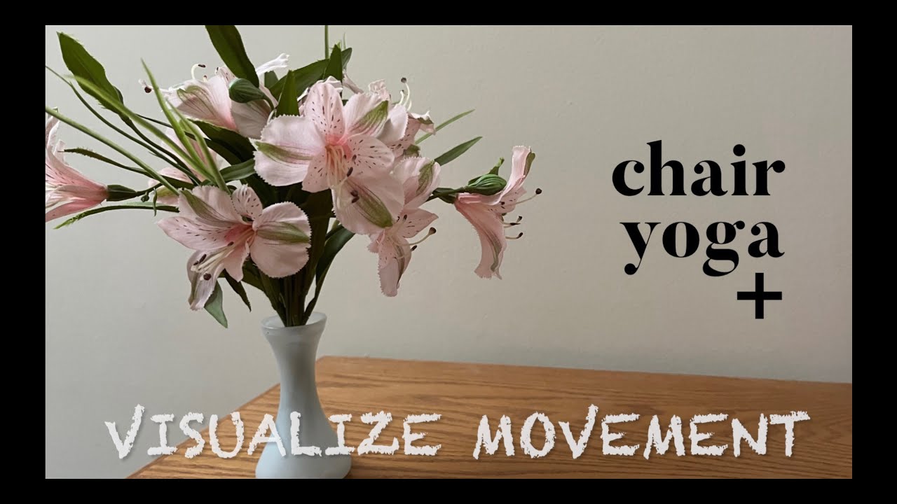 Chair Yoga+: Visualizing Movement - YouTube