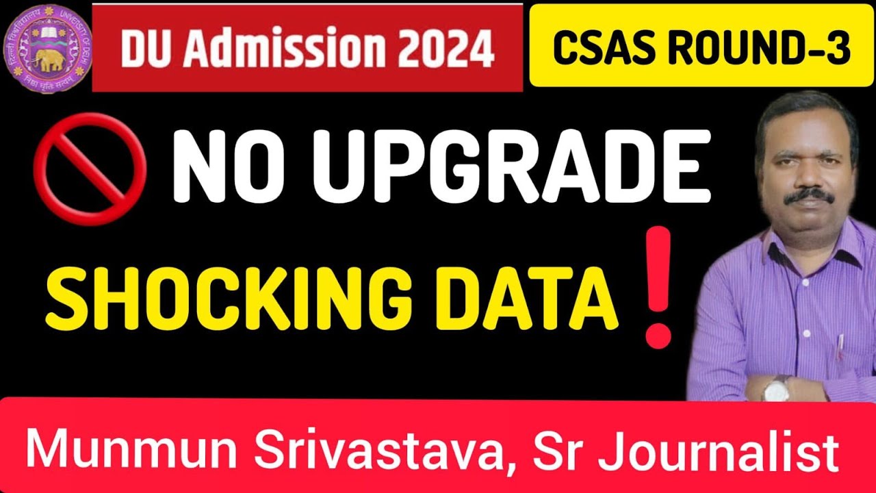 DU CSAS Round 3: Shocking Data Of Seat Upgrade ll Only 2,682 Candidate ...