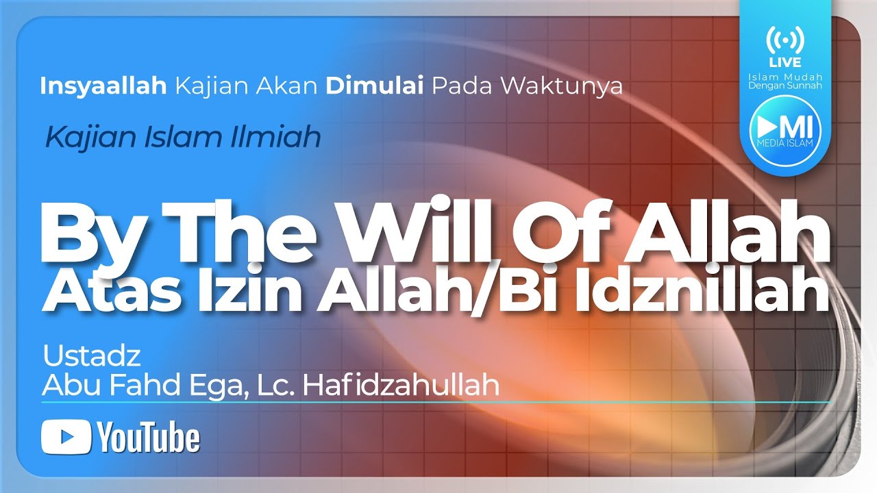 [Live] Ustadz Abu Fahd Ega, Lc. - By the Will of Allah (Atas izin Allah ...