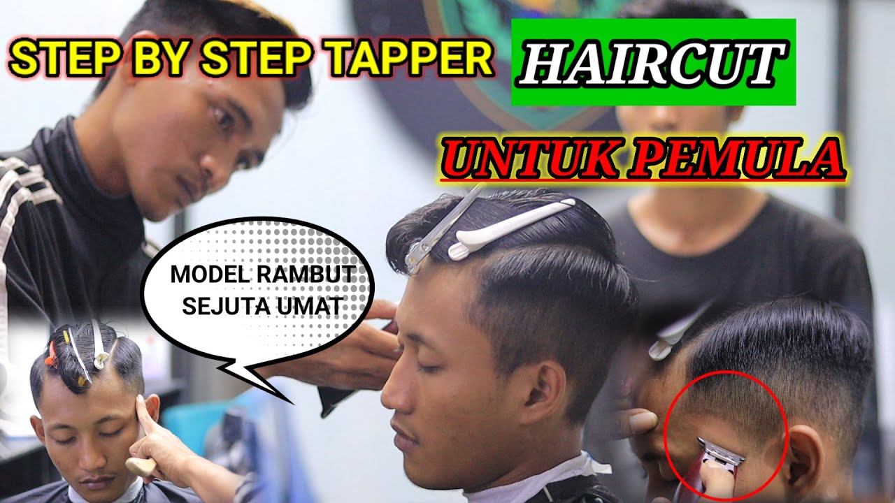 TUTORIAL STEP BY STEP TAPPER HAIRCUT UNTUK PEMULA !!! BASIC MENS ...