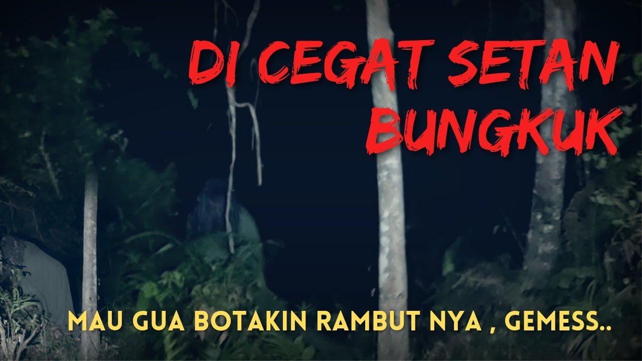 Jambak Rambut Setan Bungkuk - YouTube
