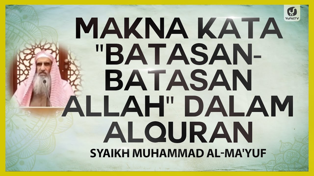 Makna Kata "Batasan-batasan Allah" dalam Alquran - Syaikh Muhammad Al ...