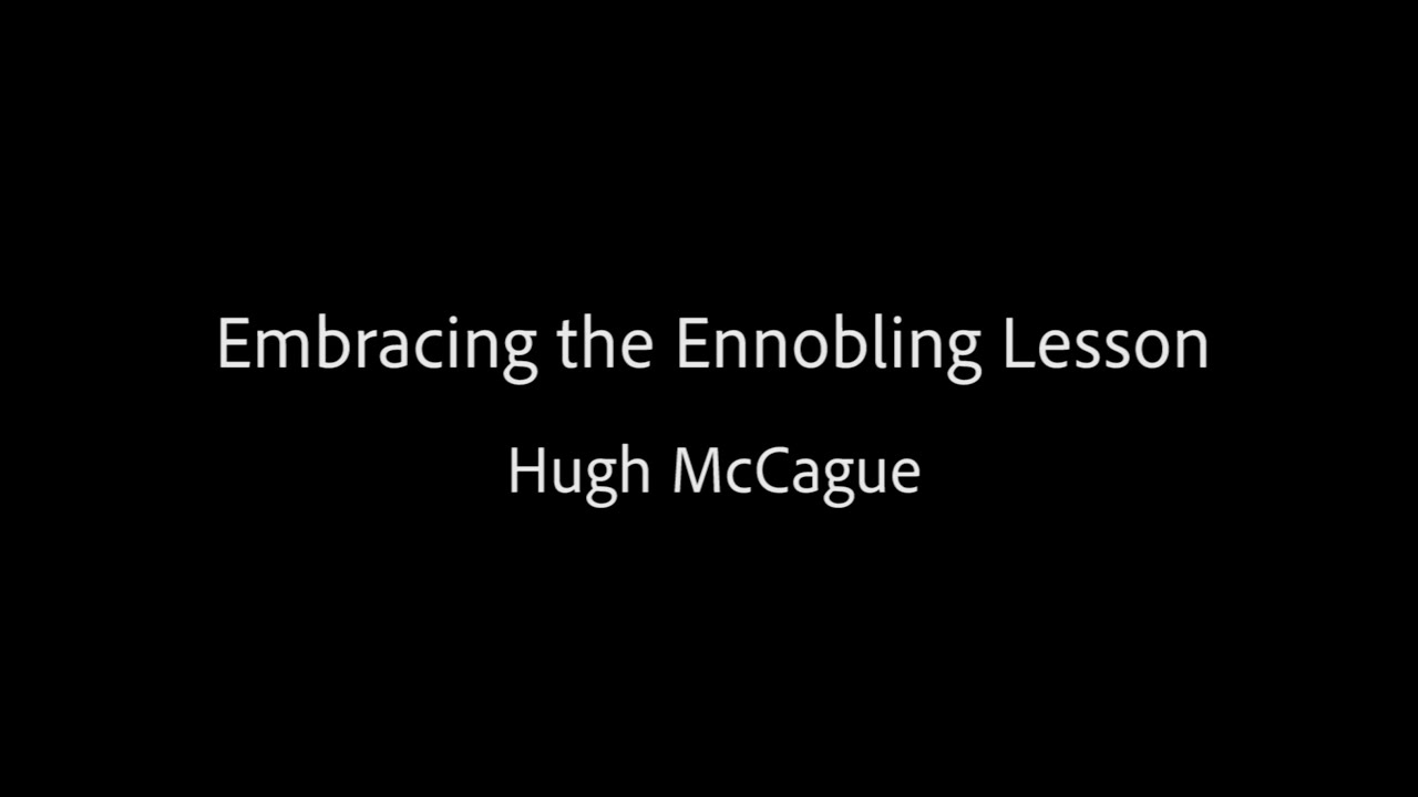 Embracing the Ennobling Lesson - Hugh McCague - YouTube