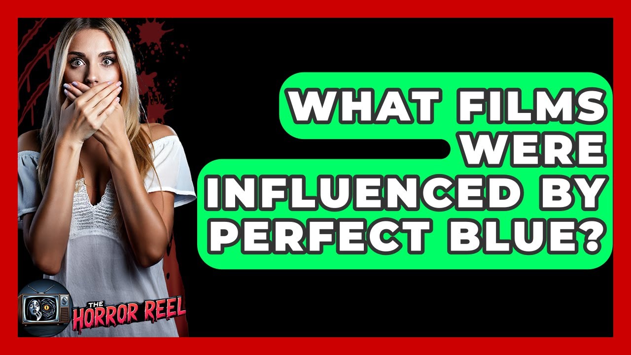 What Films Were Influenced By Perfect Blue? - The Horror Reel - YouTube