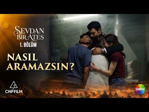 Sevdan Bir Ateş | 1.Bölüm | İnsan evladını satar mı?