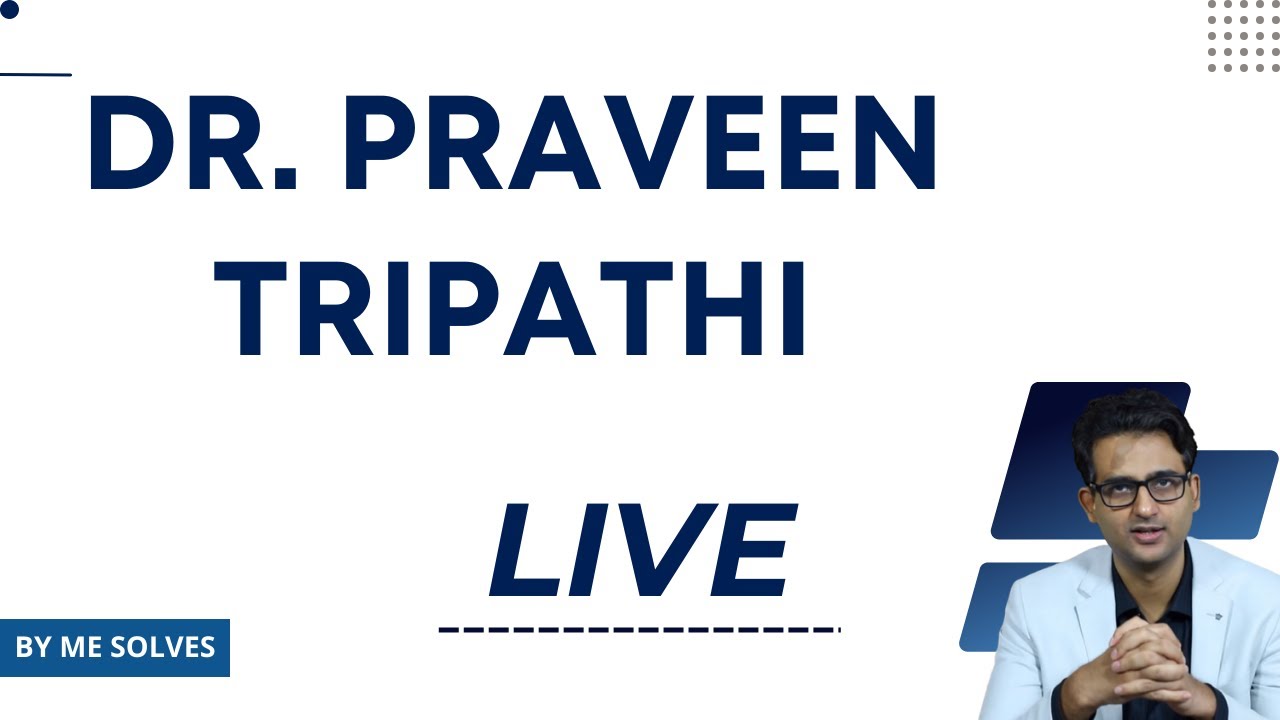 Dr Praveen Tripathi LIVE ( Ask your question ) | #MeSolves #Dr ...