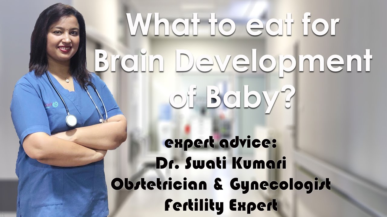 What to eat for Brain Development of Baby | Dr. Swati Kumari - YouTube