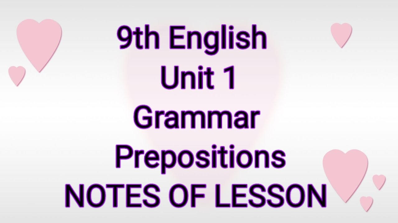9th English: UNIT1: Grammar: prepositions :Notes of lesson - YouTube