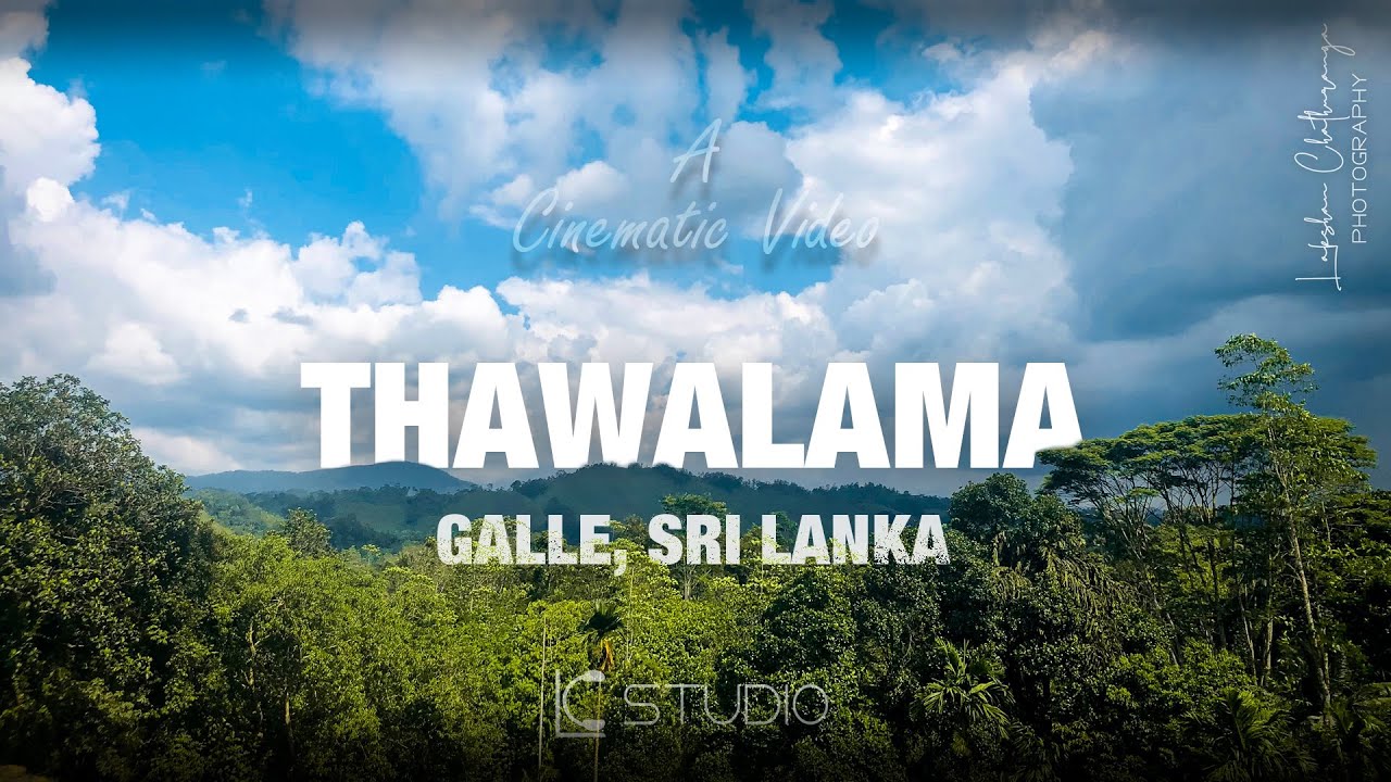My Village ( Thawalama, Galle, Sri Lanka ) | Cinematic Video || LC ...