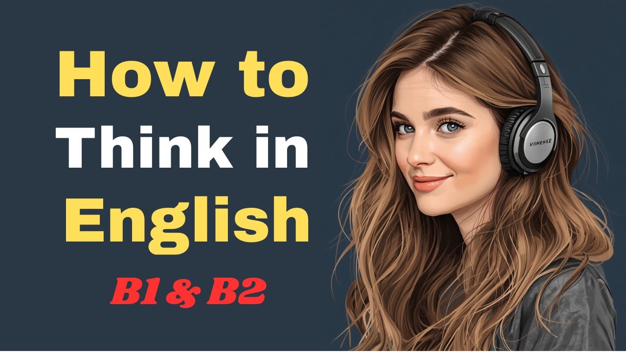 How to Think in English | No more Translating in Your Head | Improve ...