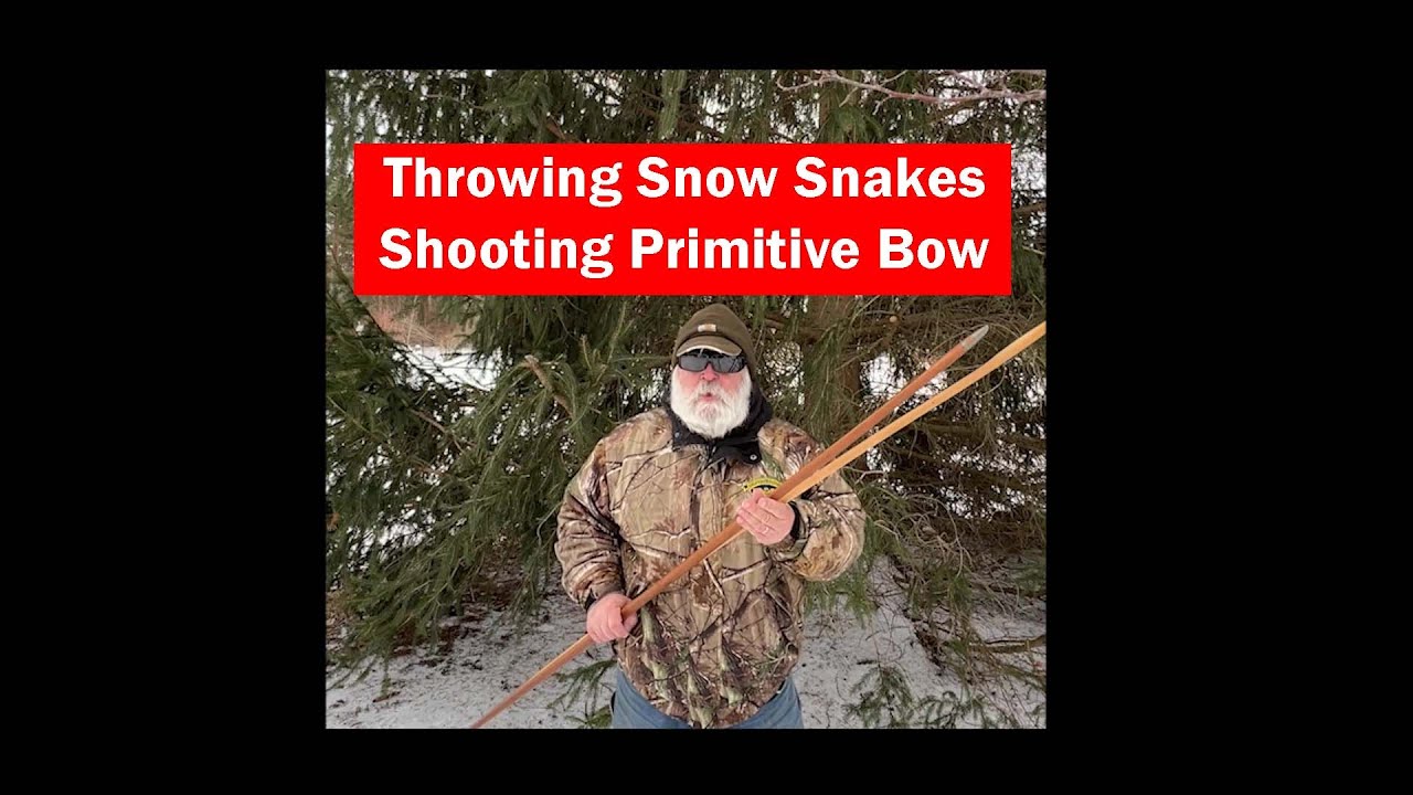 Throwing Snow Snakes and Shooting a Primitive Bow - YouTube