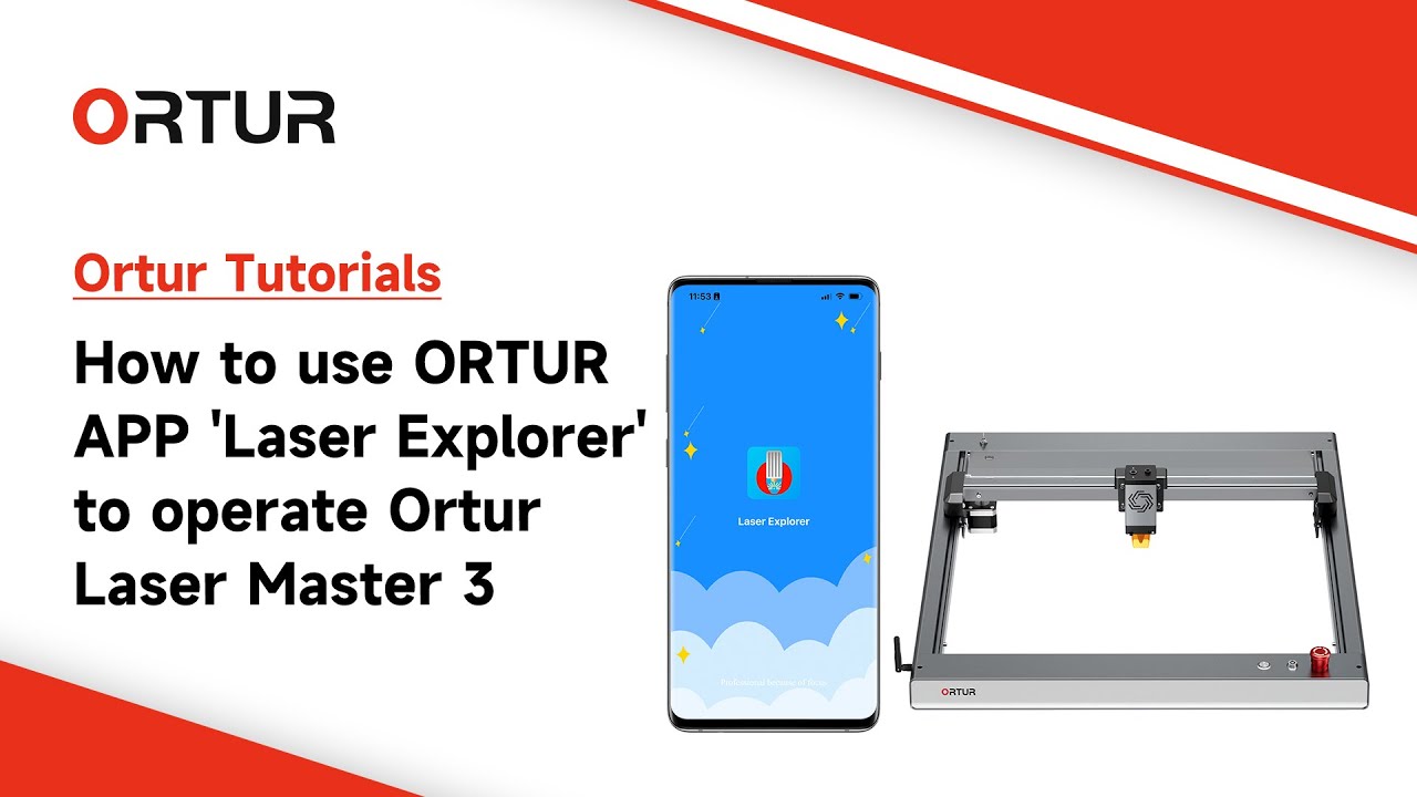 How to use ORTUR APP 'Laser Explorer' to operate Ortur Laser Master 3 ...