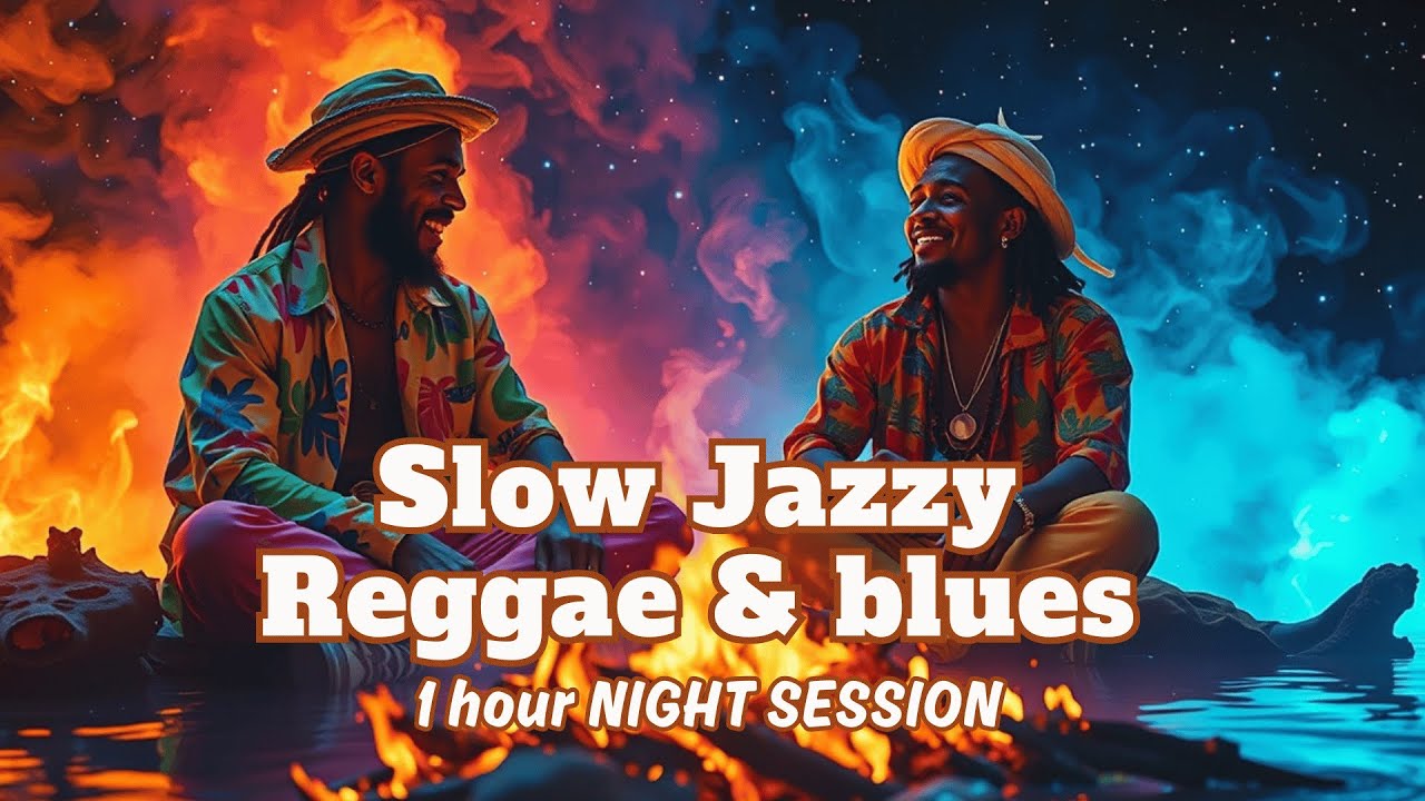 1 Hour of Slow Reggae & Blues jazz Fusion for a Deep Escape Under the ...