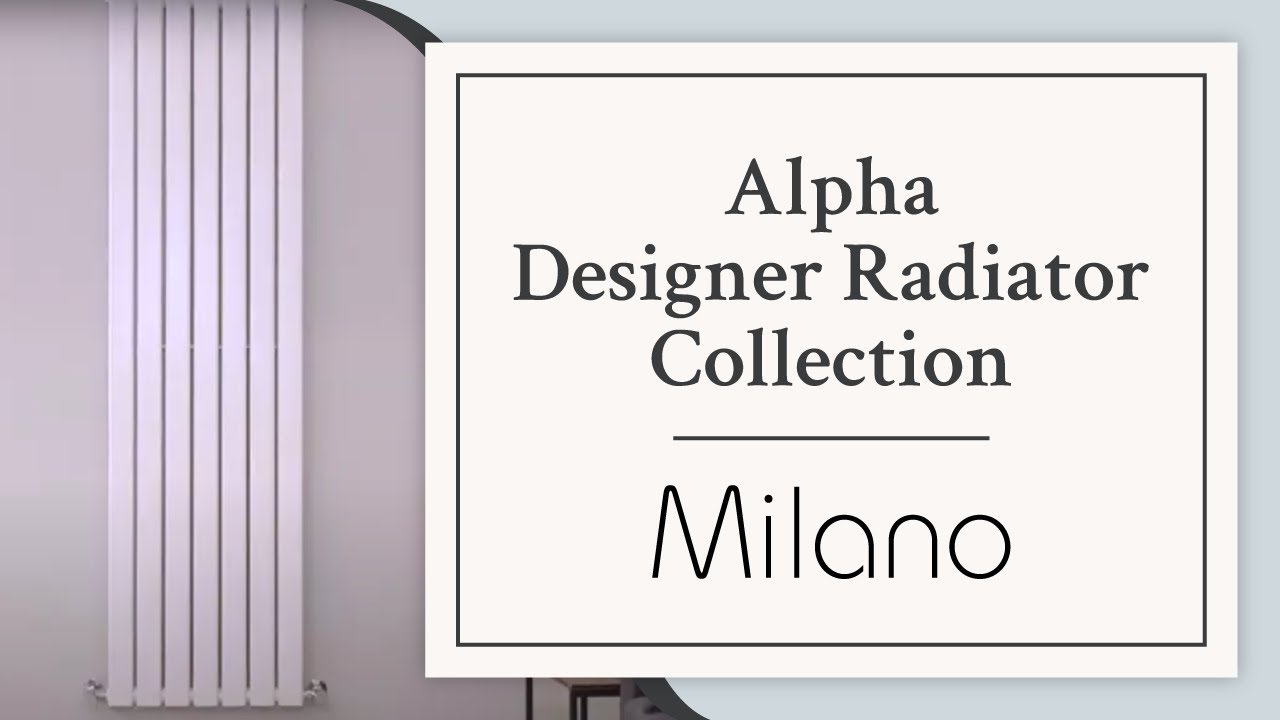 The Alpha Designer Radiator | Milano - YouTube