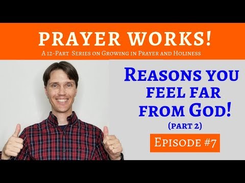 Reasons You Don't Feel Close to God (Part 2) Episode 7 | Bryan Mercier